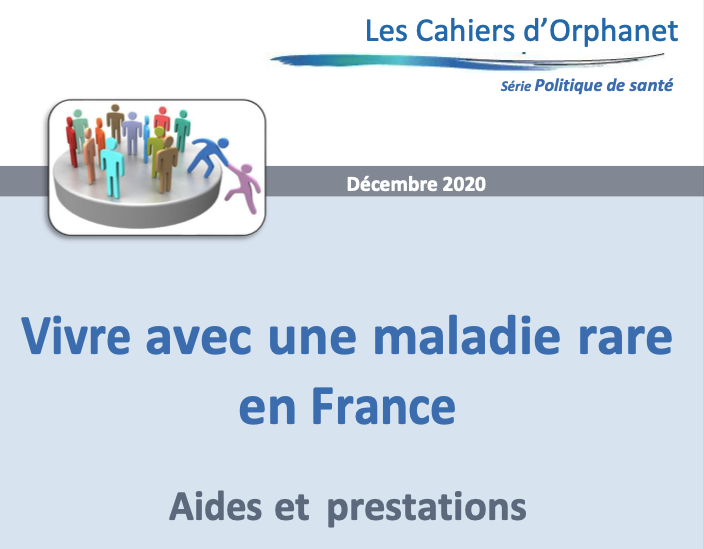 Le cahier Orphanet : Vivre avec une maladie rare en France : Aides et ...