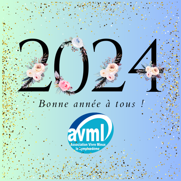 Bonne année 2024 avec AVML - Association Vivre Mieux le Lymphœdème